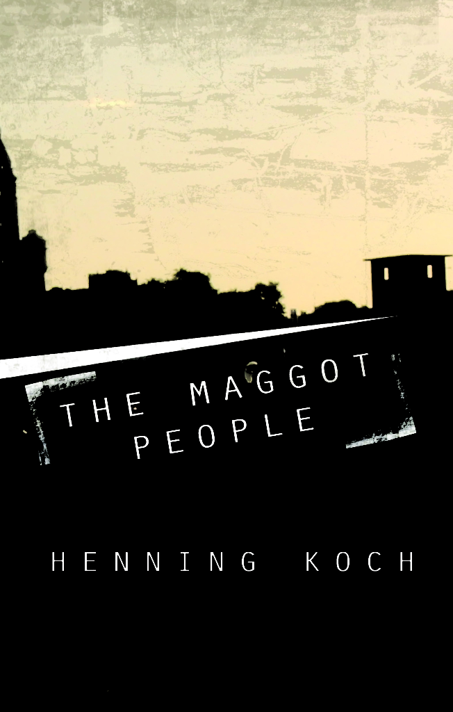 The Maggot People – Henning Koch | Full Stop