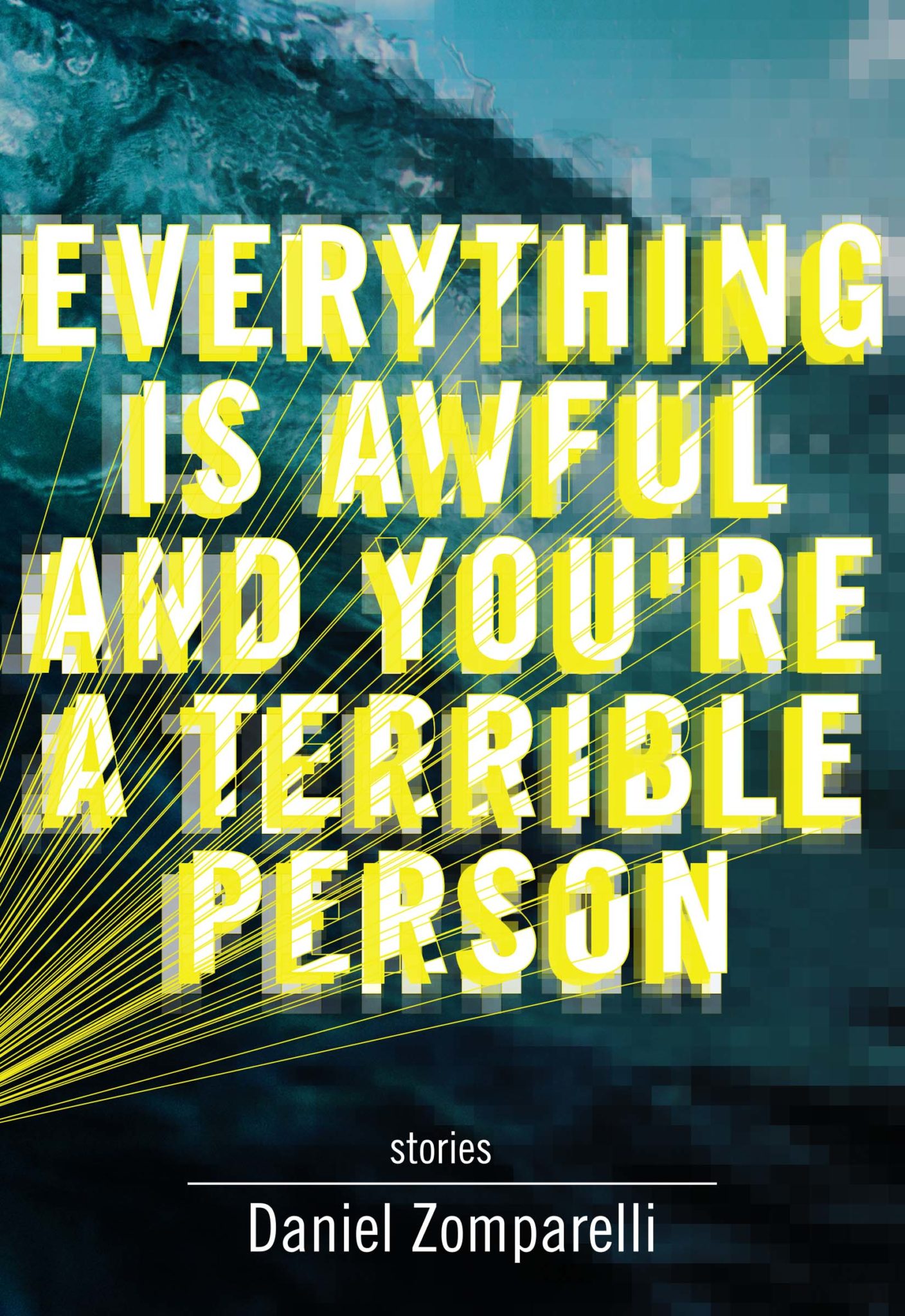 Everything Is Awful and You’re A Terrible Person – Daniel Zomparelli ...