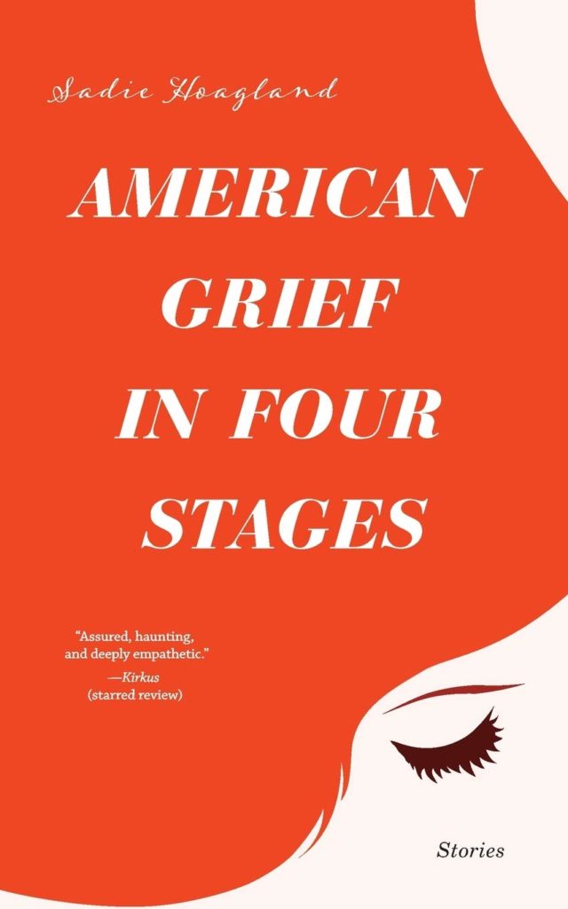 American Grief in Four Stages – Sadie Hoagland | Full Stop