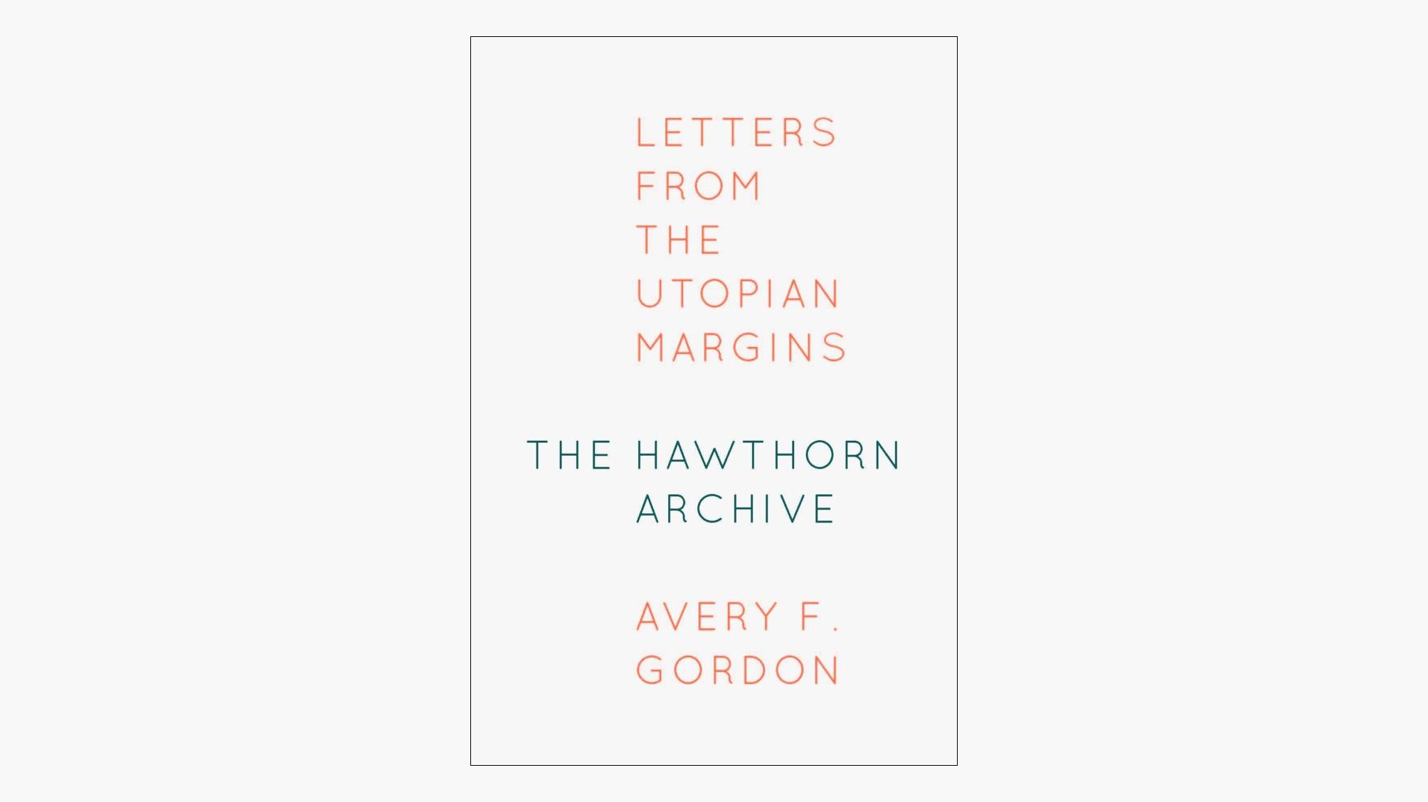 The Hawthorn Archive – Avery F. Gordon | Full Stop