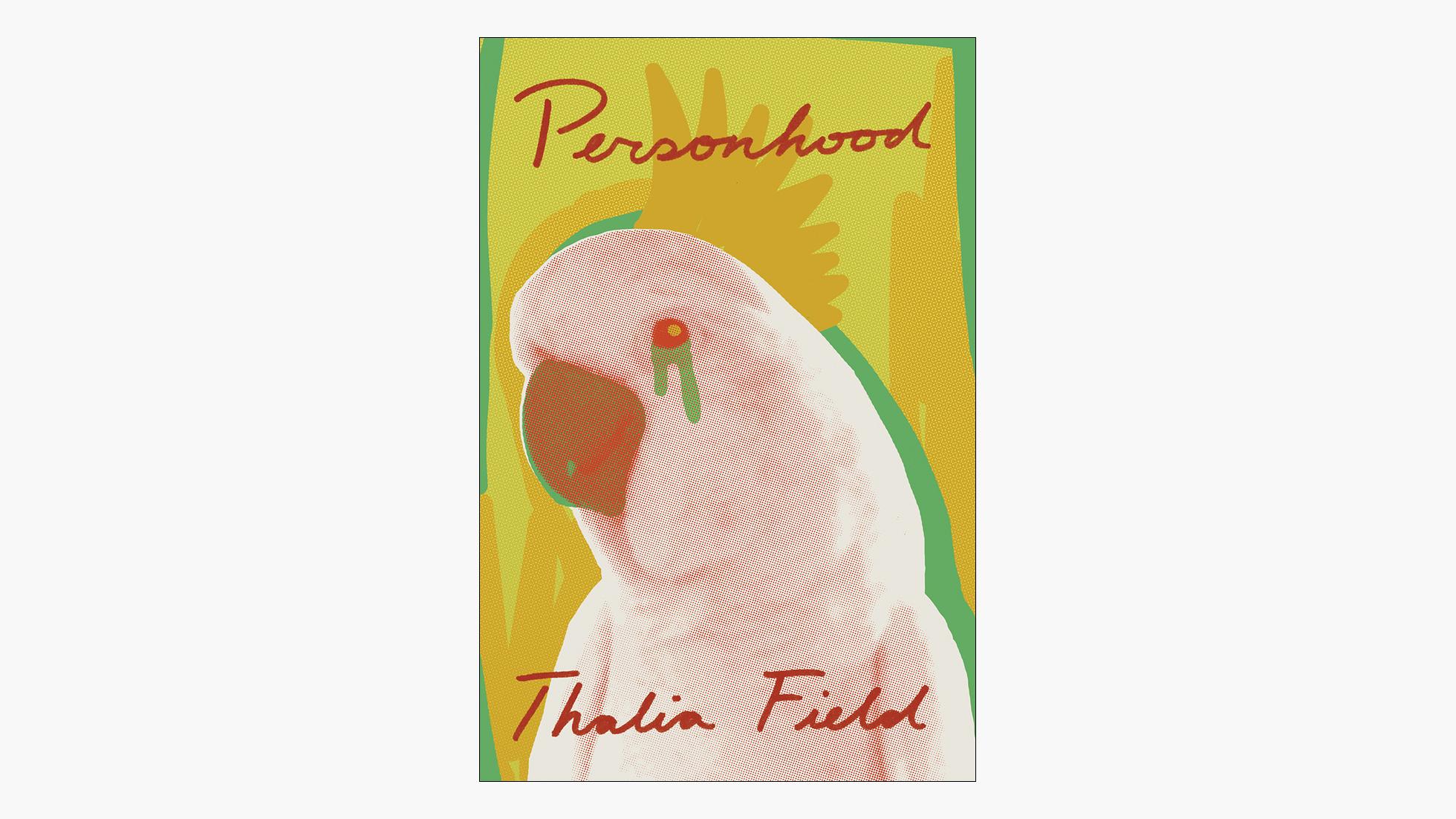 Personhood – Thalia Field | Full Stop