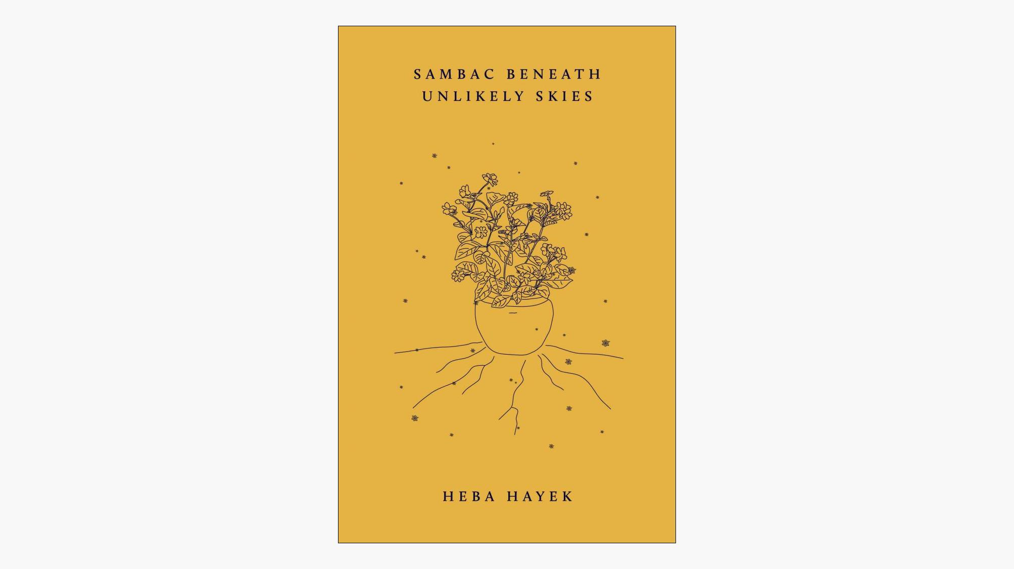 Sambac Beneath Unlikely Skies – Heba Hayek | Full Stop