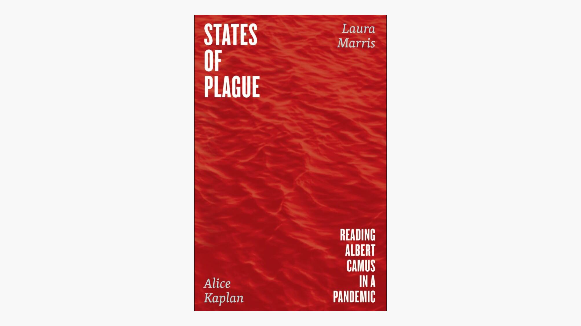 States of Plague: Reading Albert Camus in a Pandemic – Alice Kaplan and ...