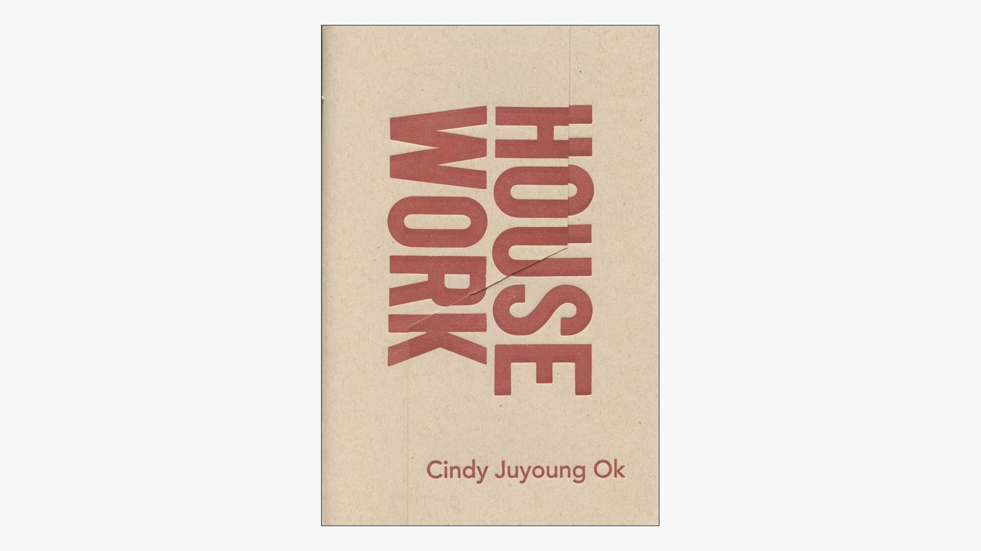 House Work – Cindy Juyoung Ok | Full Stop