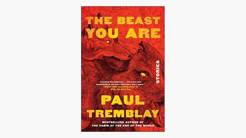 The Beast You Are – Paul Tremblay | Full Stop
