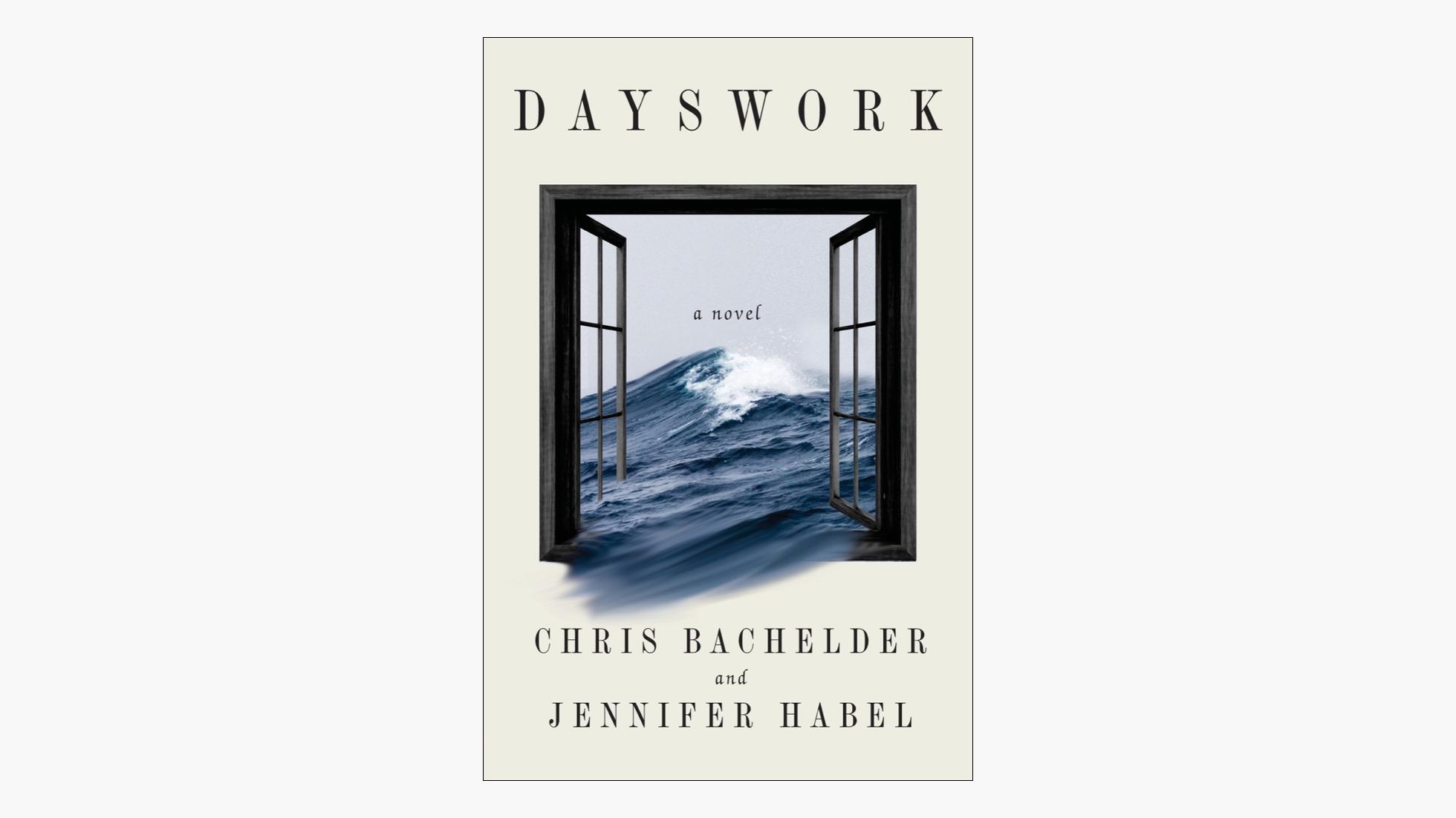 Dayswork – Chris Bachelder and Jennifer Habel | Full Stop