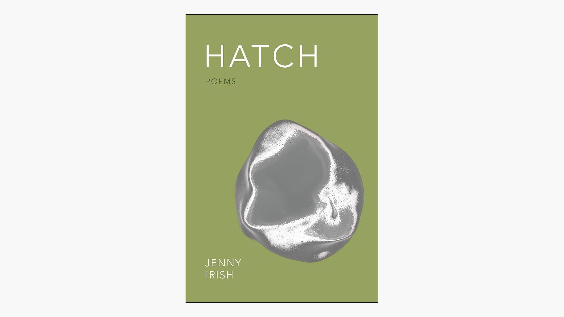 Hatch – Jenny Irish | Full Stop