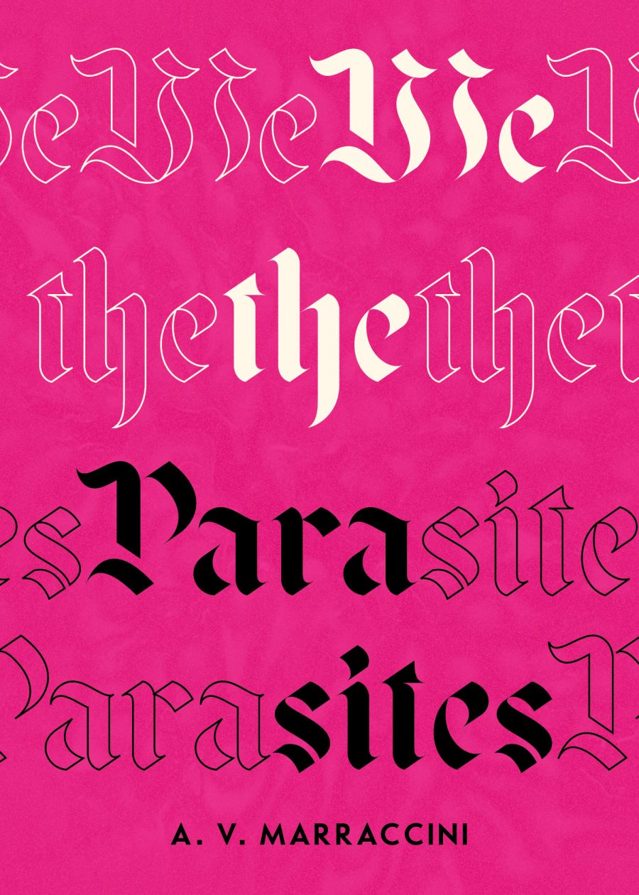 We the Parasites – A.V. Marraccini | Full Stop