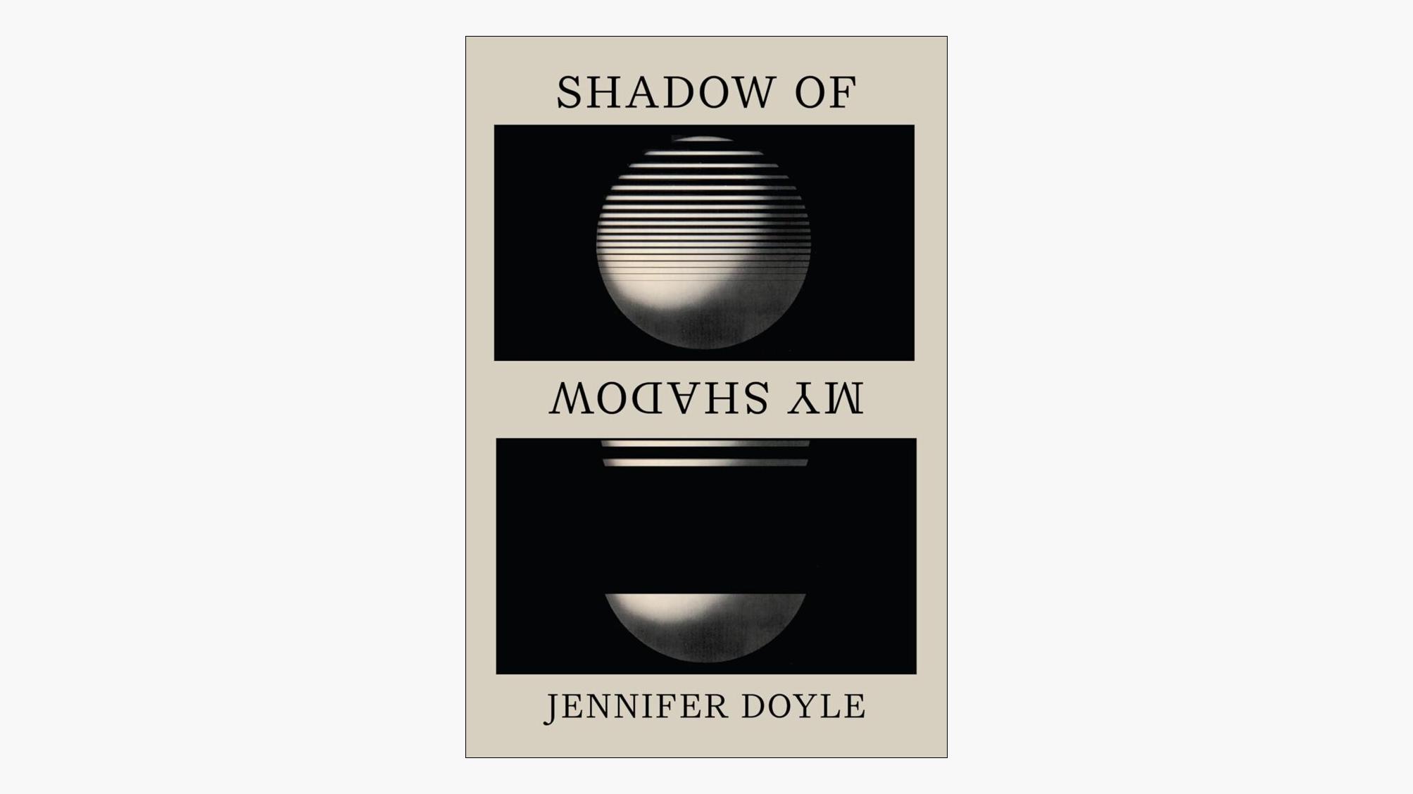 Shadow of My Shadow – Jennifer Doyle | Full Stop