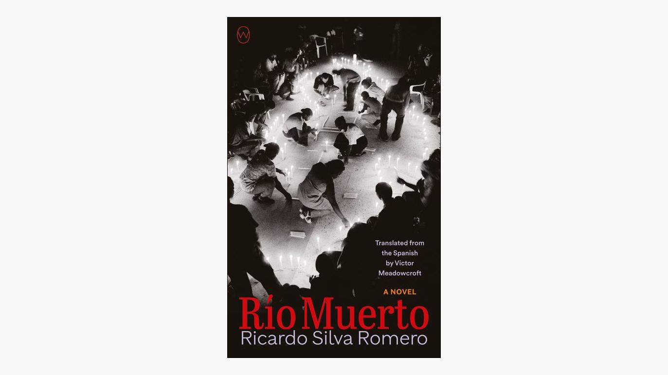 Río Muerto – Ricardo Silva Romero | Full Stop