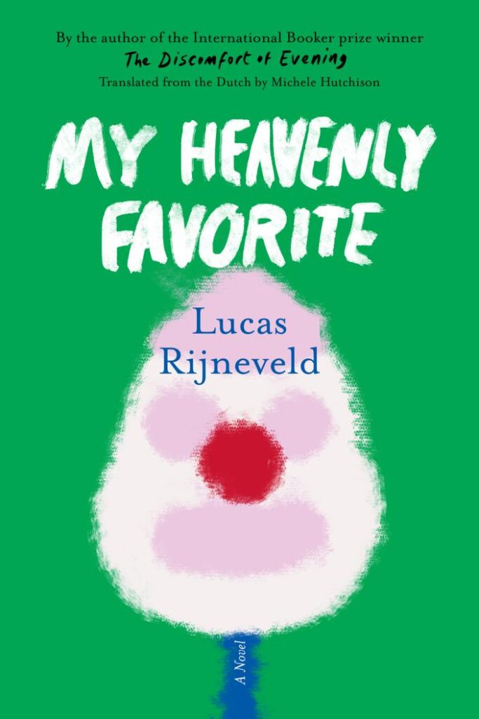 My Heavenly Favorite — Lucas Rijneveld | Full Stop