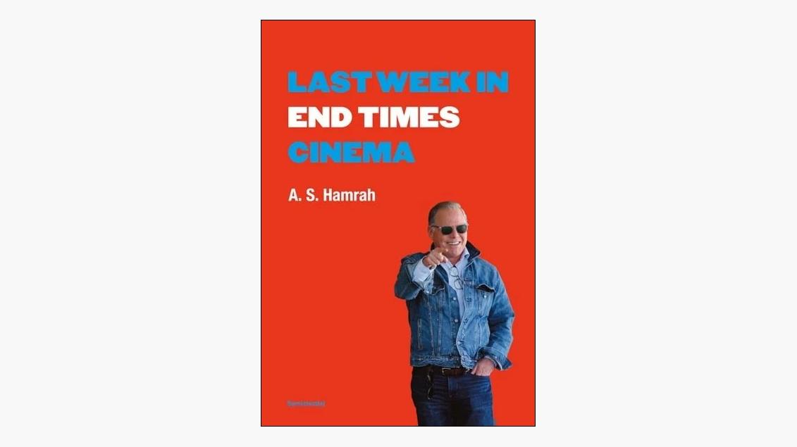 Last Week in End Times Cinema – A. S. Hamrah | Full Stop